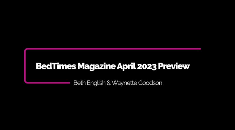 BedTimes Magazine April 2023 Preview » BedTimes Magazine